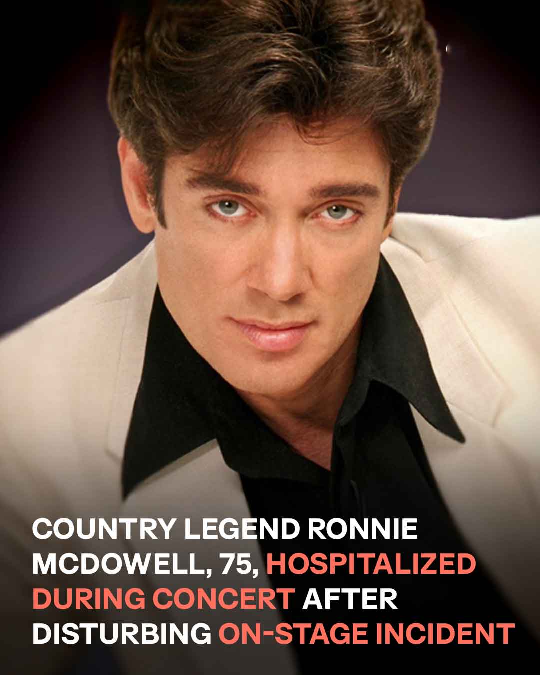 Country Music Legend Ronnie McDowell Hospitalized During a Concert ...
